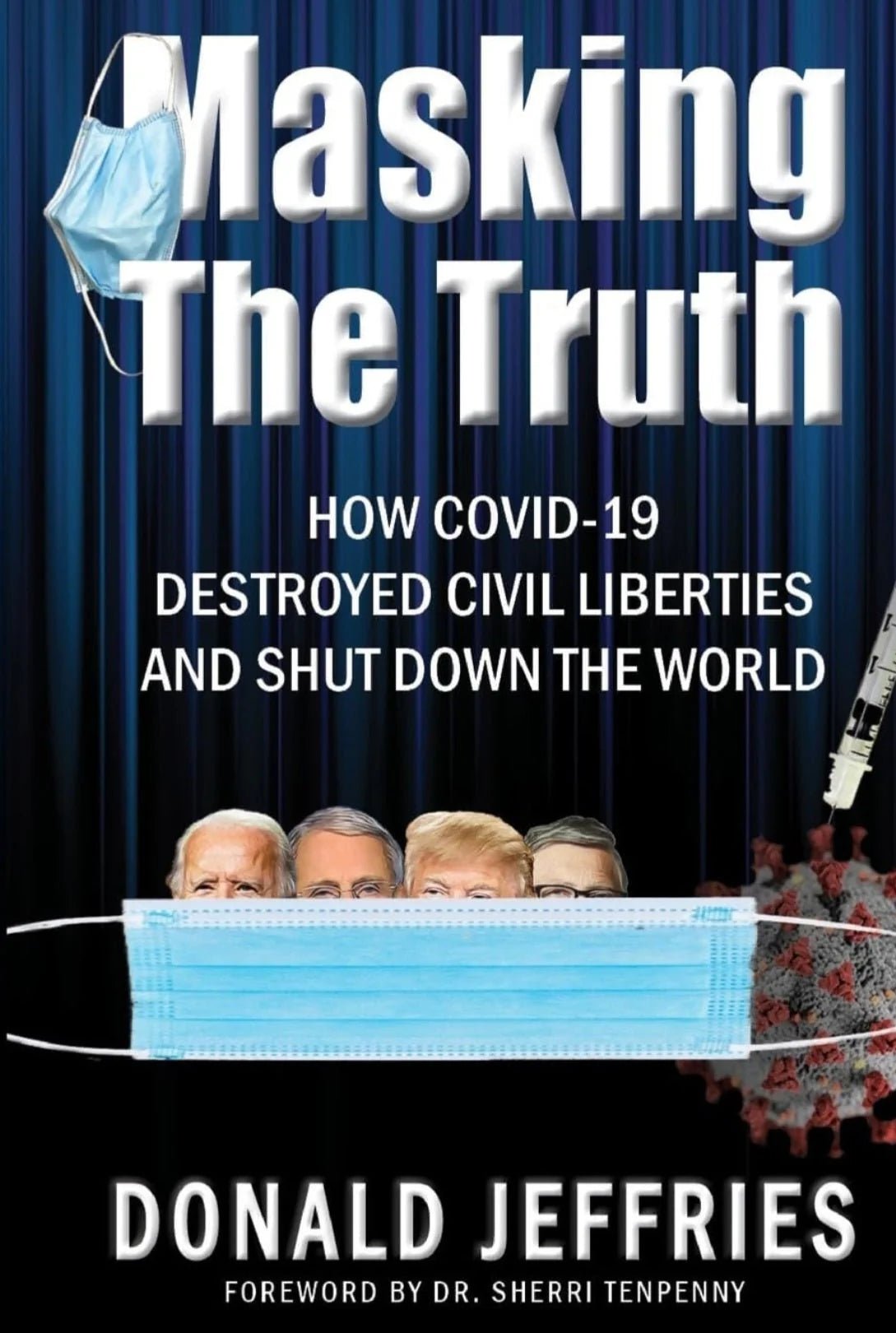Masking the Truth: How Covid-19 Destroyed Civil Liberties – Oakmont Books